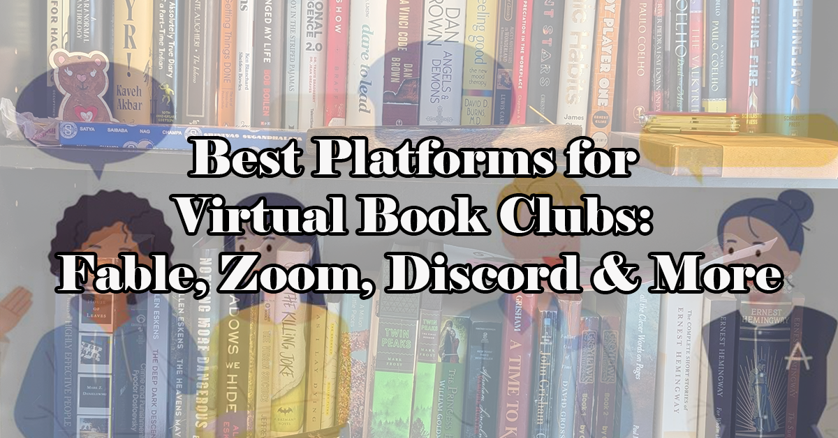 Best Platforms for Virtual Book Clubs: Fable, Zoom, Discord & More ...